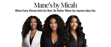 Manes by Micah- Luxurious Glueless Wigs and Har Extensions – Mane’s by Micah, L.L.C